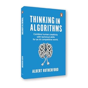 Thinking In Algorithms: Combine Human Creativity With Technical Skills – Beetle Book Shop